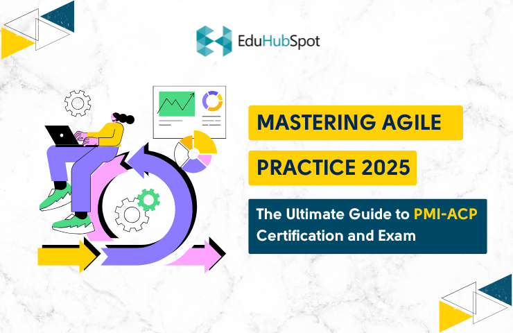 Mastering Agile Practice 2023: The Ultimate Guide to PMI-ACP Certification and Exam