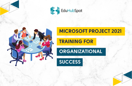 Microsoft Project 2021 Training for Organizational Success