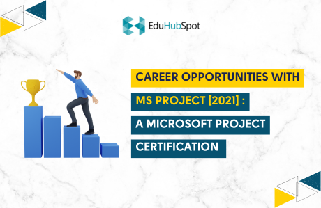 Career Opportunities With MS Project 2021: Microsoft Project Certification