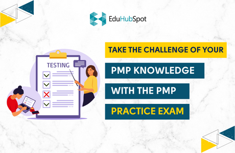Take the Challenge of your PMP knowledge with the PMP practice exam