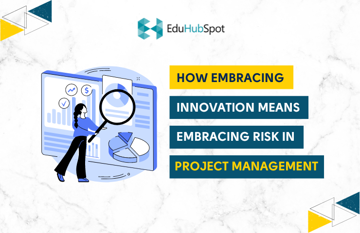 How Embracing Innovation Means Embracing Risk in Project Management