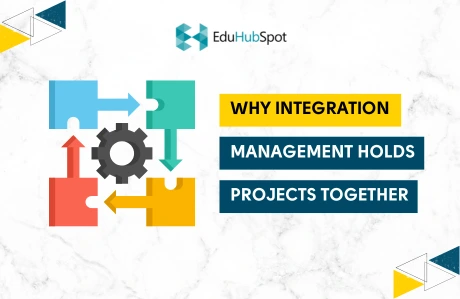 Why Project Integration Management is Key to Successful Projects | EduHubSpot
